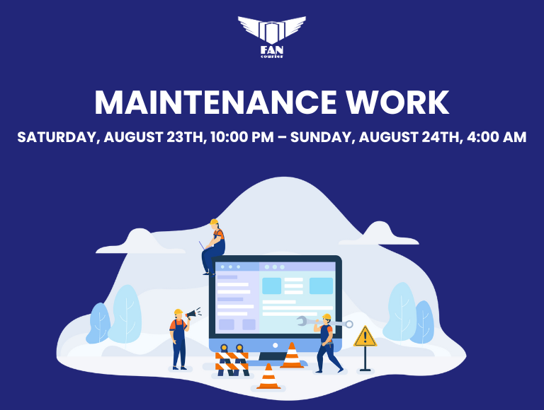 Maintenance work - 23th August - FAN Courier